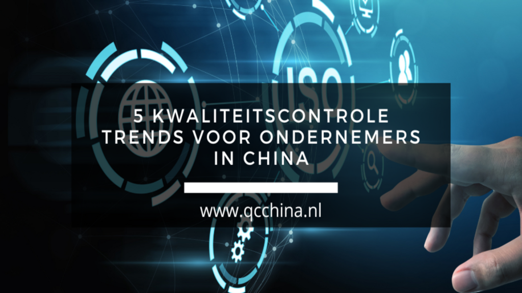 Kwaliteitscontrole China, Vietnam & India - QC: Quality Control